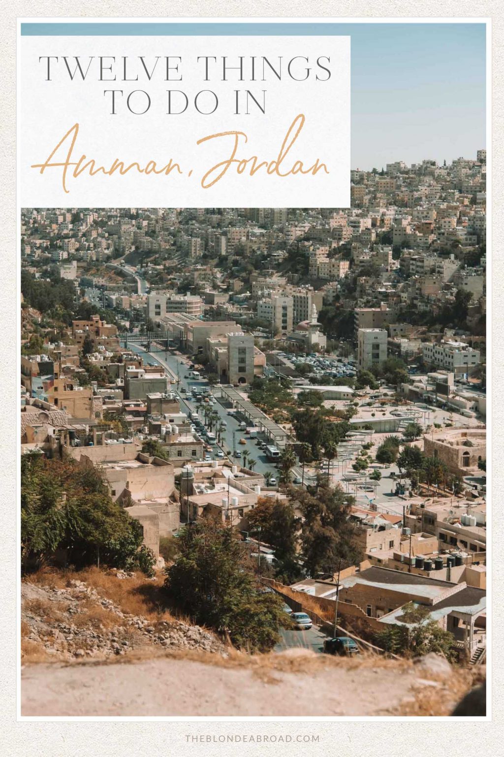 Twelve Things to Do in Amman, Jordan • The Blonde Abroad