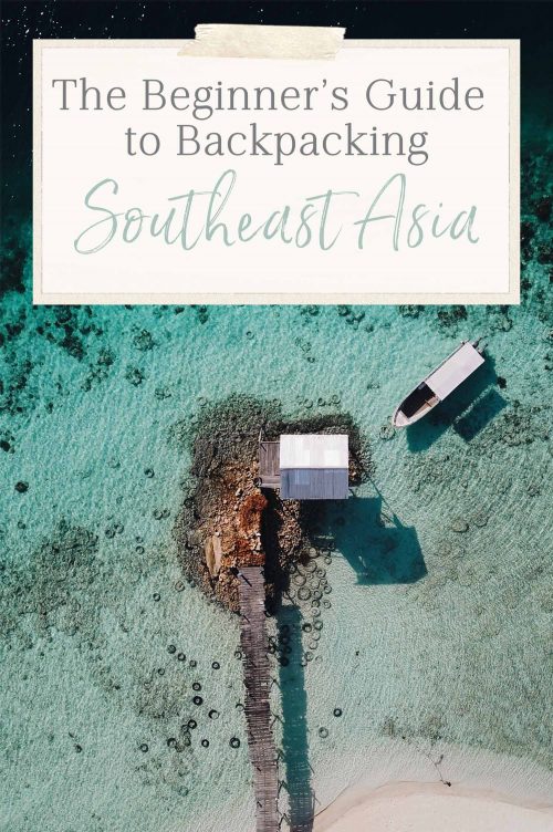 The Beginner's Guide to Backpacking Southeast Asia • The Blonde Abroad