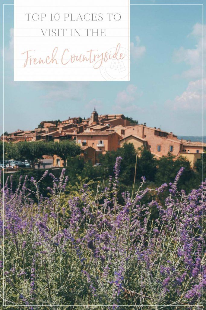 Top 10 Places to Visit in the French Countryside • The Blonde Abroad