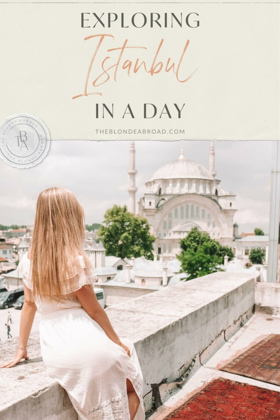 Istanbul in a Day • The Blonde Abroad