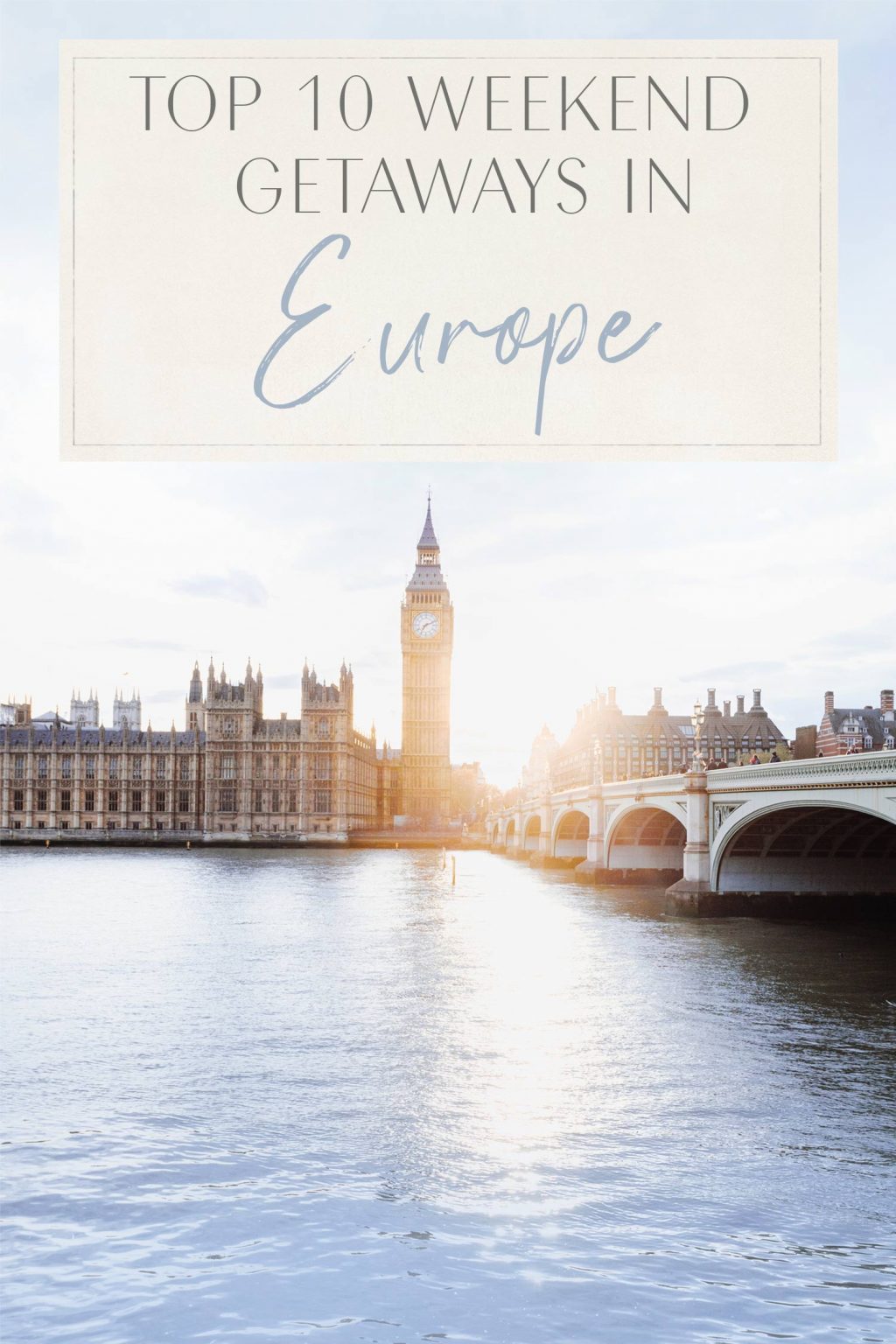 Top 10 Weekend Getaways in Europe • The Blonde Abroad