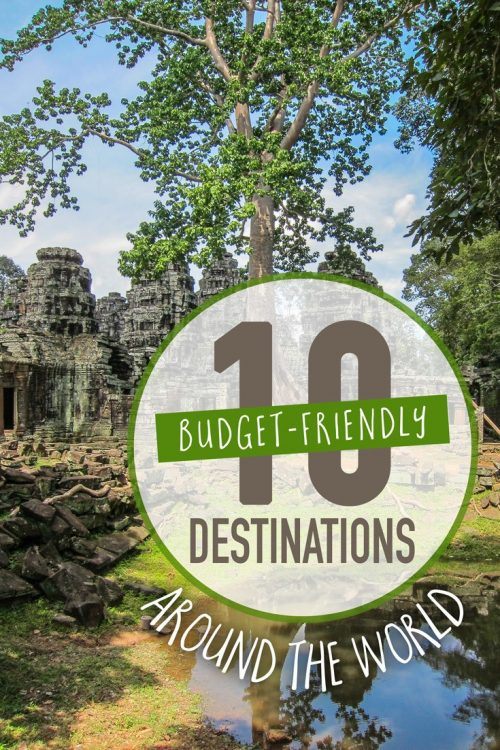 10 Budget-Friendly Travel Destinations Around the World • The Blonde Abroad
