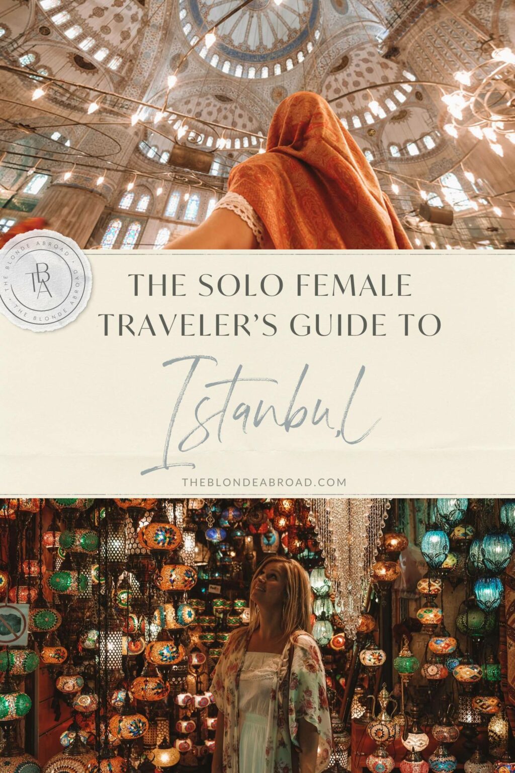 The Solo Female Traveler's Guide to Istanbul • The Blonde Abroad