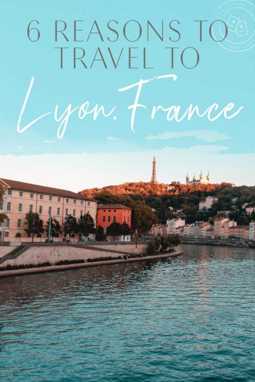 6 Reasons to Visit Lyon, France • The Blonde Abroad