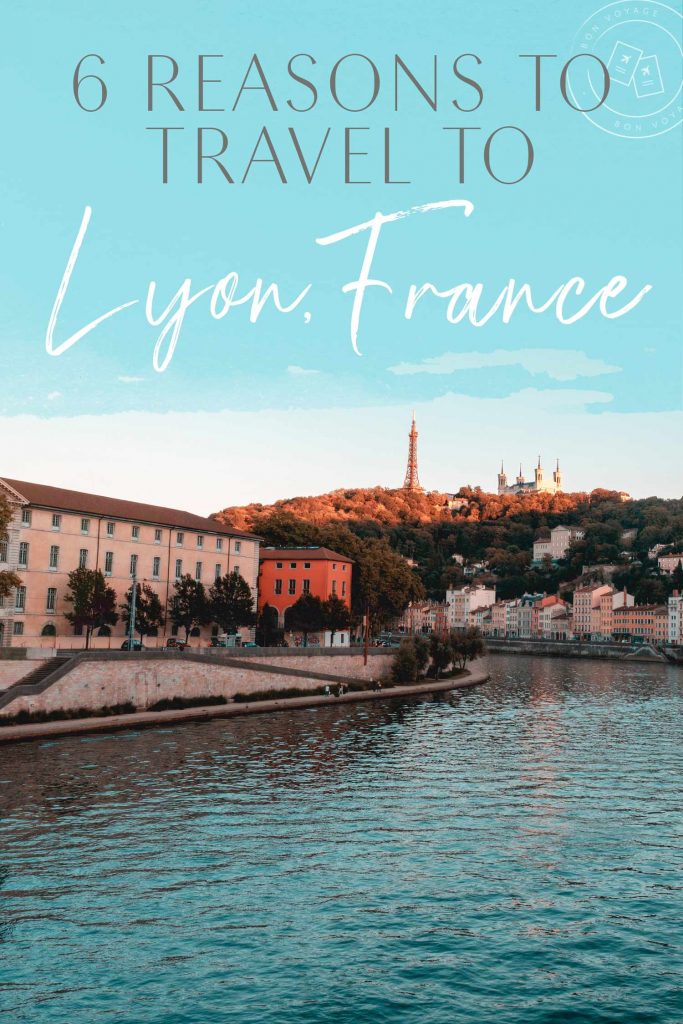 6 Reasons to Visit Lyon, France • The Blonde Abroad