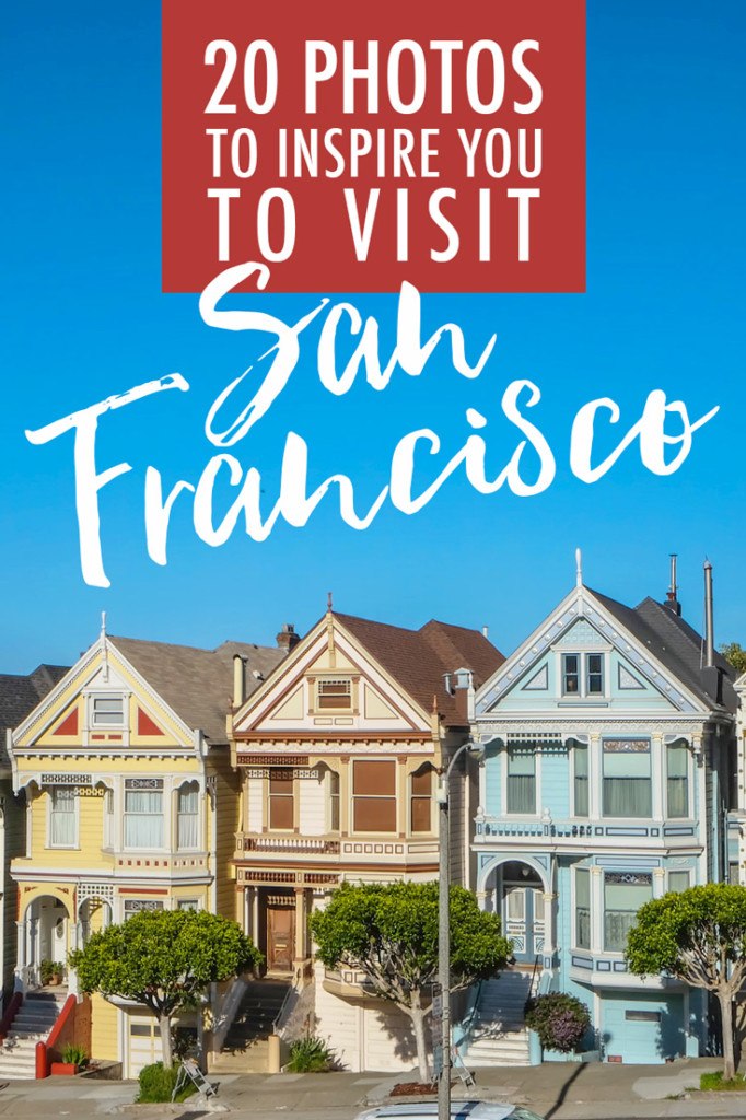 20 Photos to Inspire You to Visit San Francisco • The Blonde Abroad