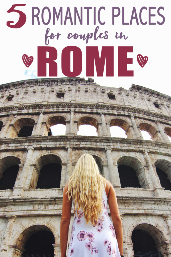 5 Romantic Places for Couples in Rome • The Blonde Abroad