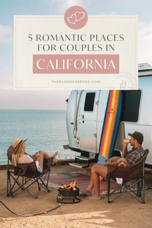 5 Romantic Places for Couples in California • The Blonde Abroad