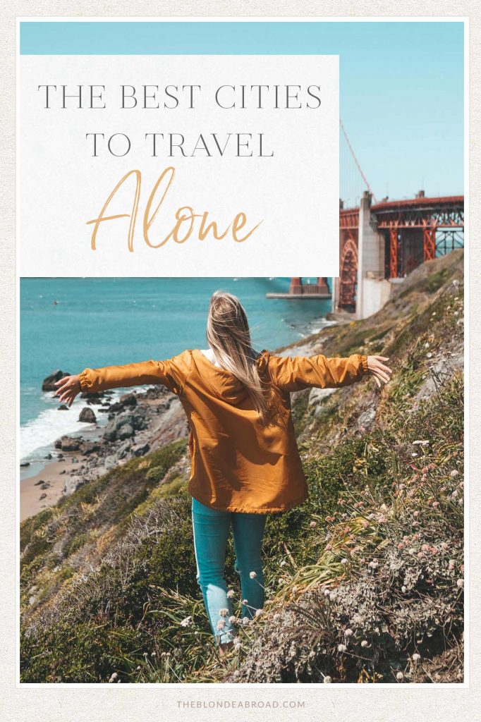 The Best Cities to Travel Alone • The Blonde Abroad