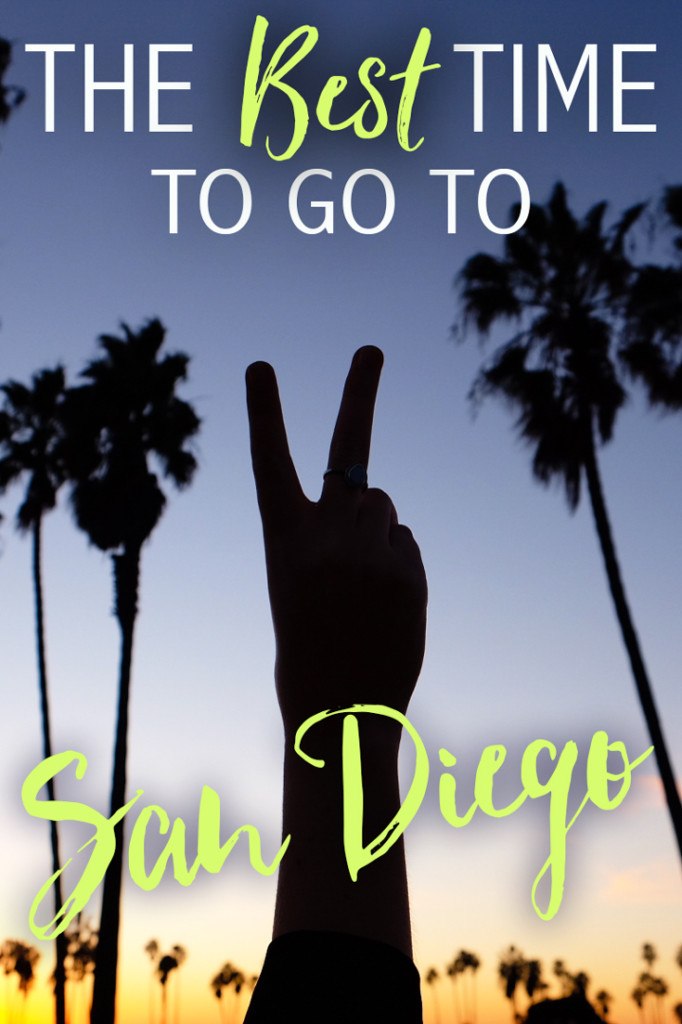 The Best Time to Travel to San Diego • The Blonde Abroad