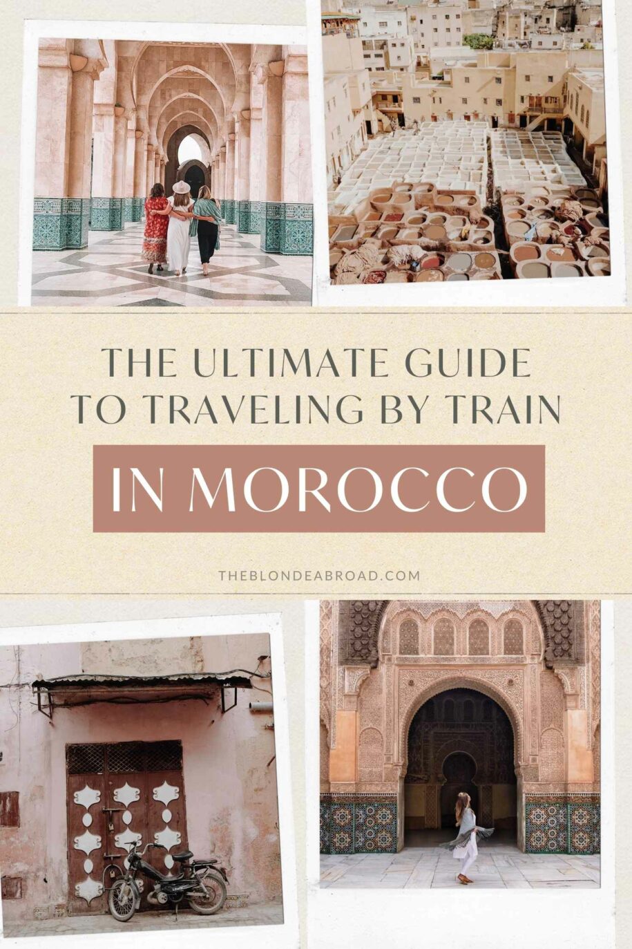 The Ultimate Guide to Traveling by Train in Morocco • The Blonde Abroad