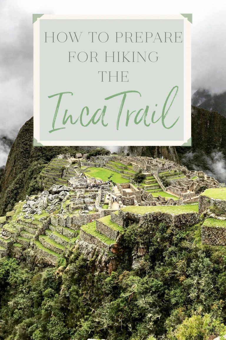 How to Prepare for Hiking the Inca Trail to Machu Picchu • The Blonde ...