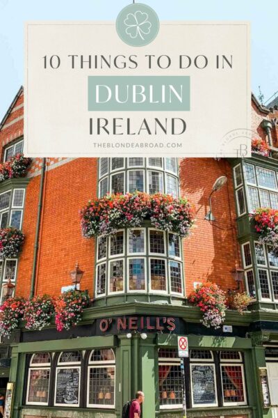 10 Things You Must Do in Dublin • The Blonde Abroad