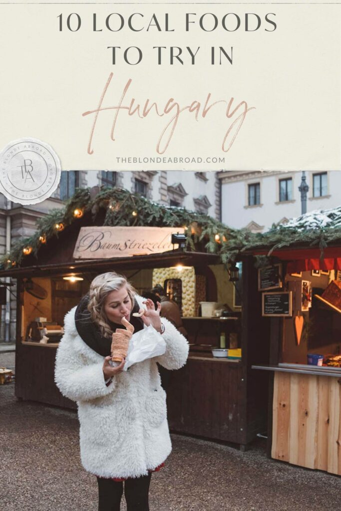 10 Local Foods to Try in Hungary • The Blonde Abroad