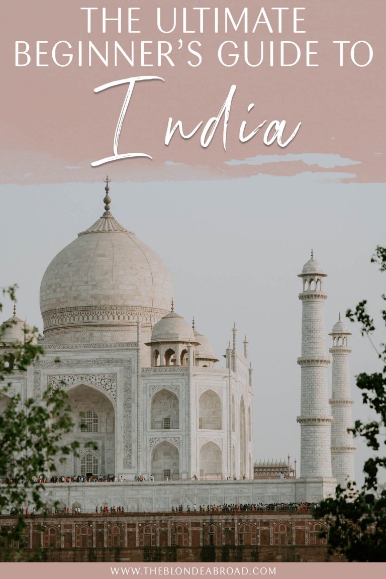 The Ultimate Beginner's Guide to India • The Blonde Abroad