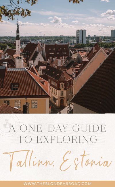 A One-Day Guide to Exploring Tallinn, Estonia • The Blonde Abroad