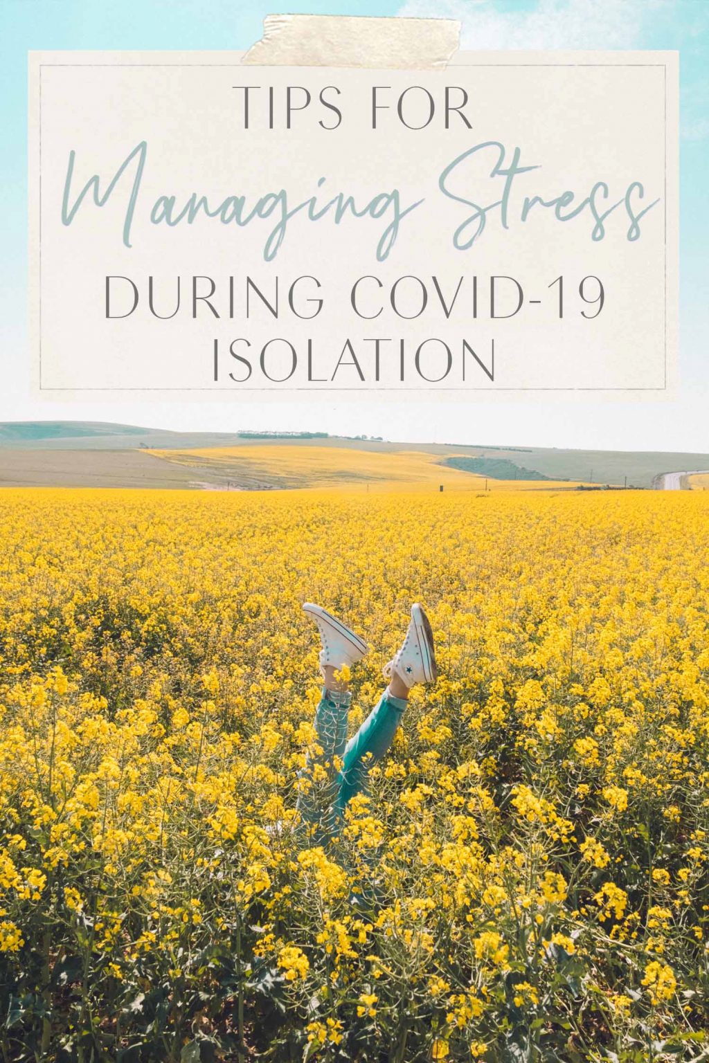 Tips for Managing Stress During COVID-19 Isolation • The Blonde Abroad