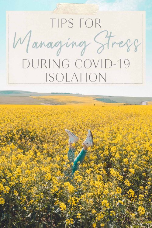 Tips for Managing Stress During COVID-19 Isolation • The Blonde Abroad