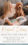 Project Ideas Around the House (for When You're Not Feeling Productive ...
