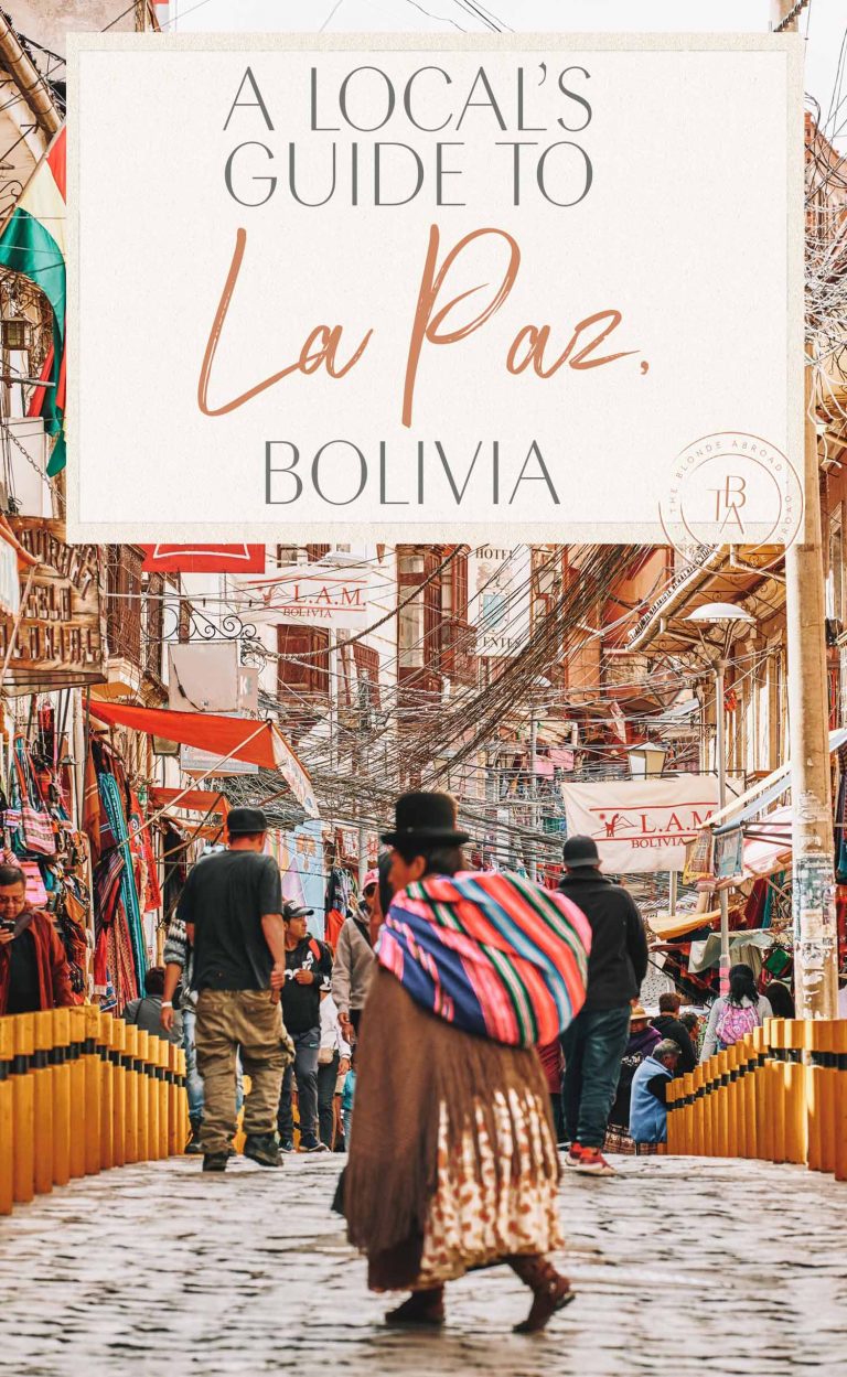A Local’s Guide to La Paz, Bolivia • The Blonde Abroad