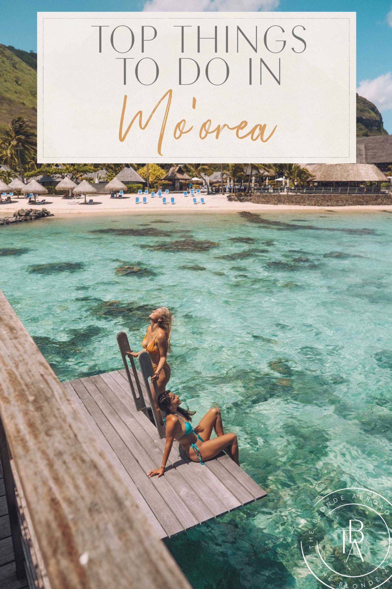 Top Things to Do in Mo'orea • The Blonde Abroad