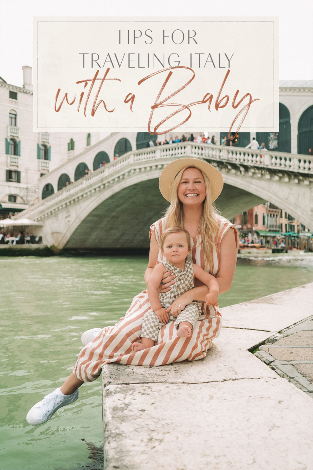 Tips for Traveling Italy with a Baby • The Blonde Abroad